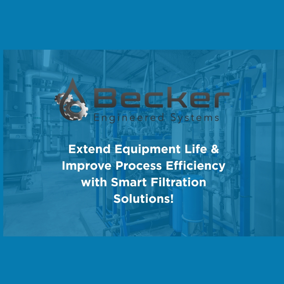 Filtration Systems – How Becker Helps Extend Equipment Life